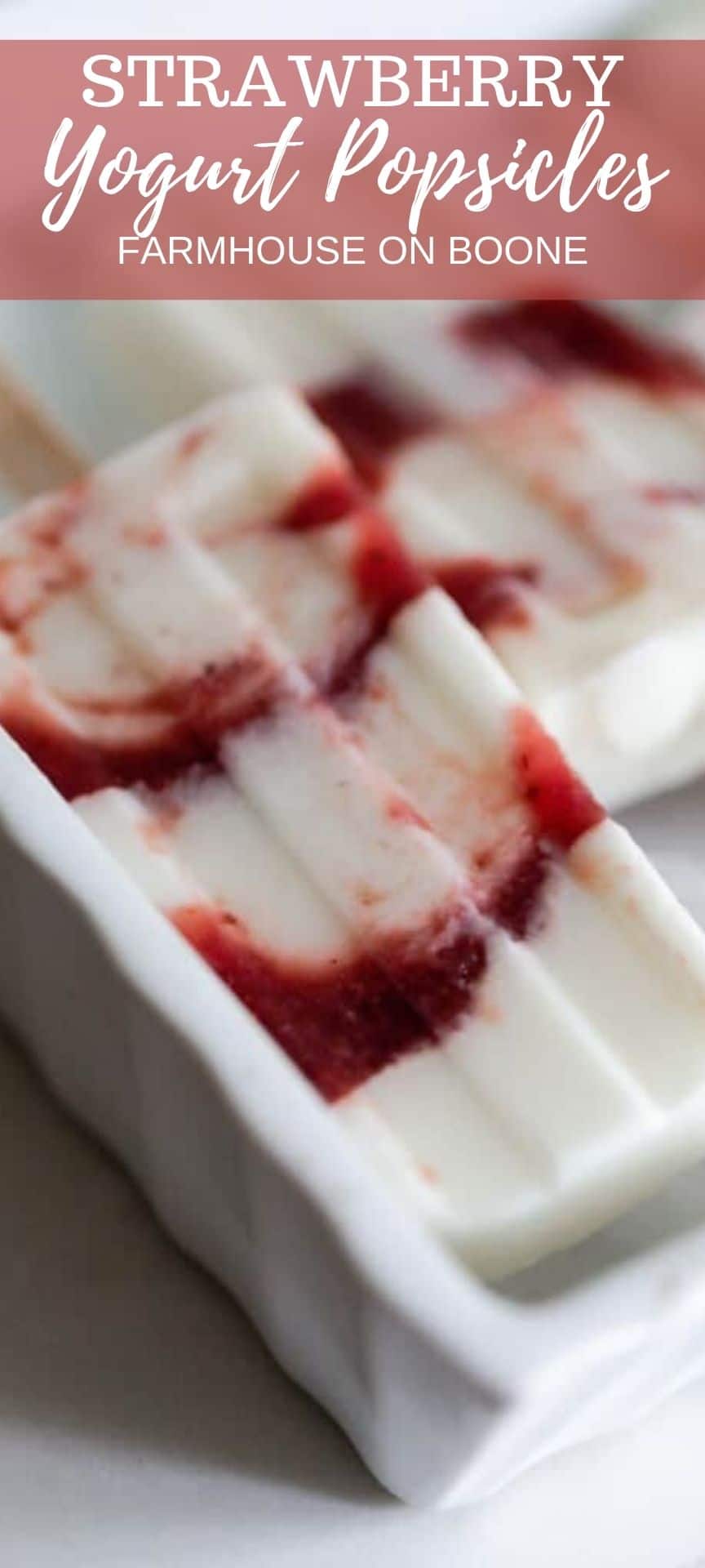 Easy Strawberry Yogurt Popsicles - Farmhouse on Boone