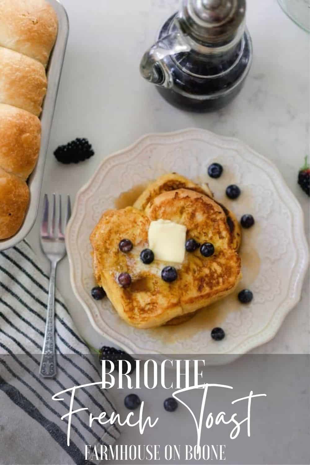 Brioche French Toast Recipe - Farmhouse on Boone