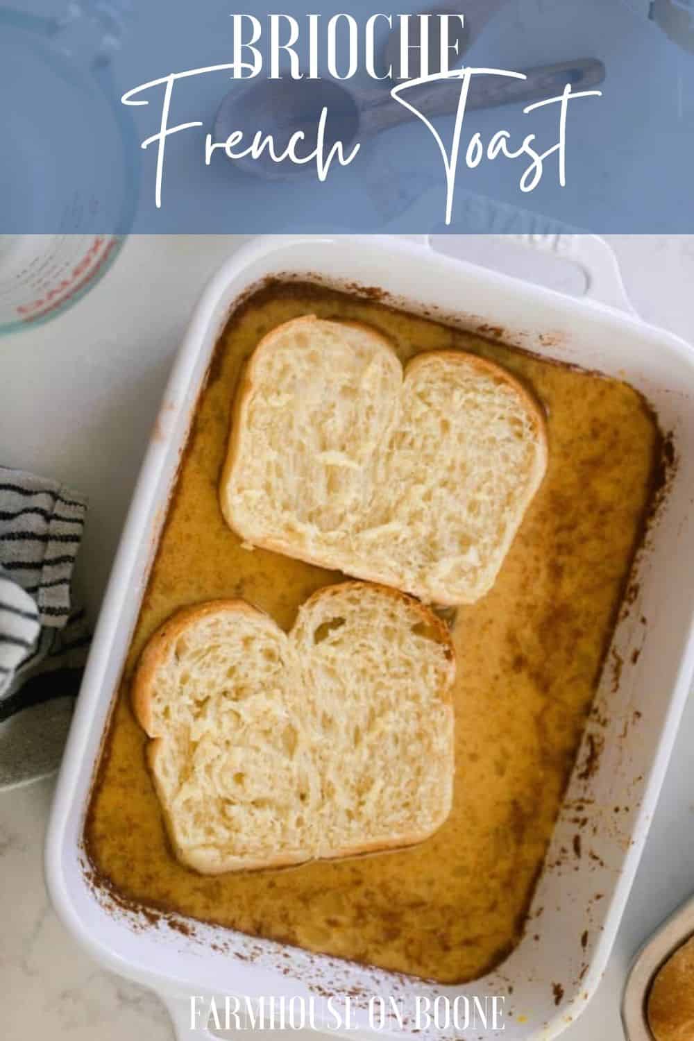 Brioche French Toast Recipe - Farmhouse on Boone