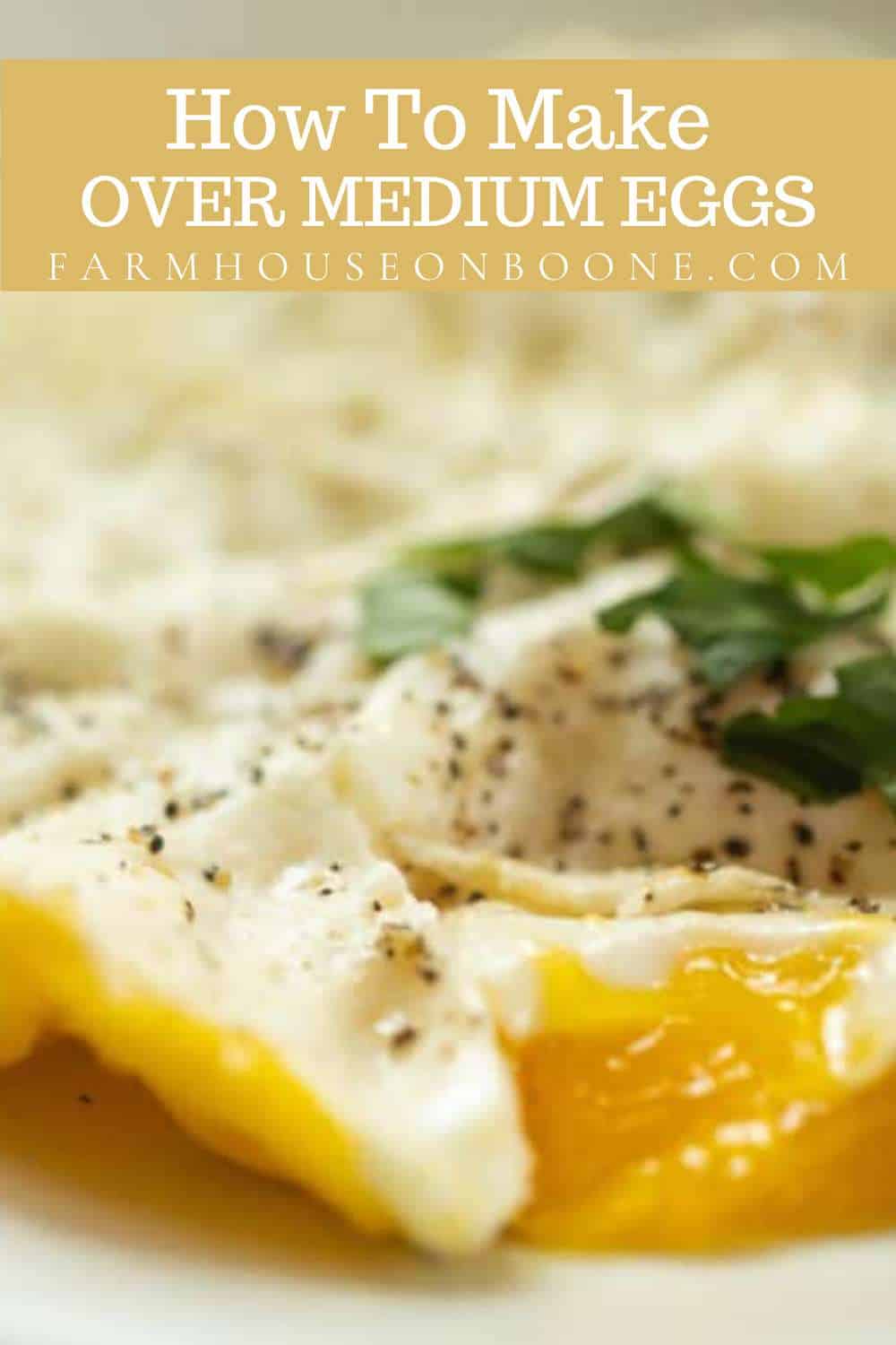 Perfect Over Medium Eggs - Farmhouse on Boone