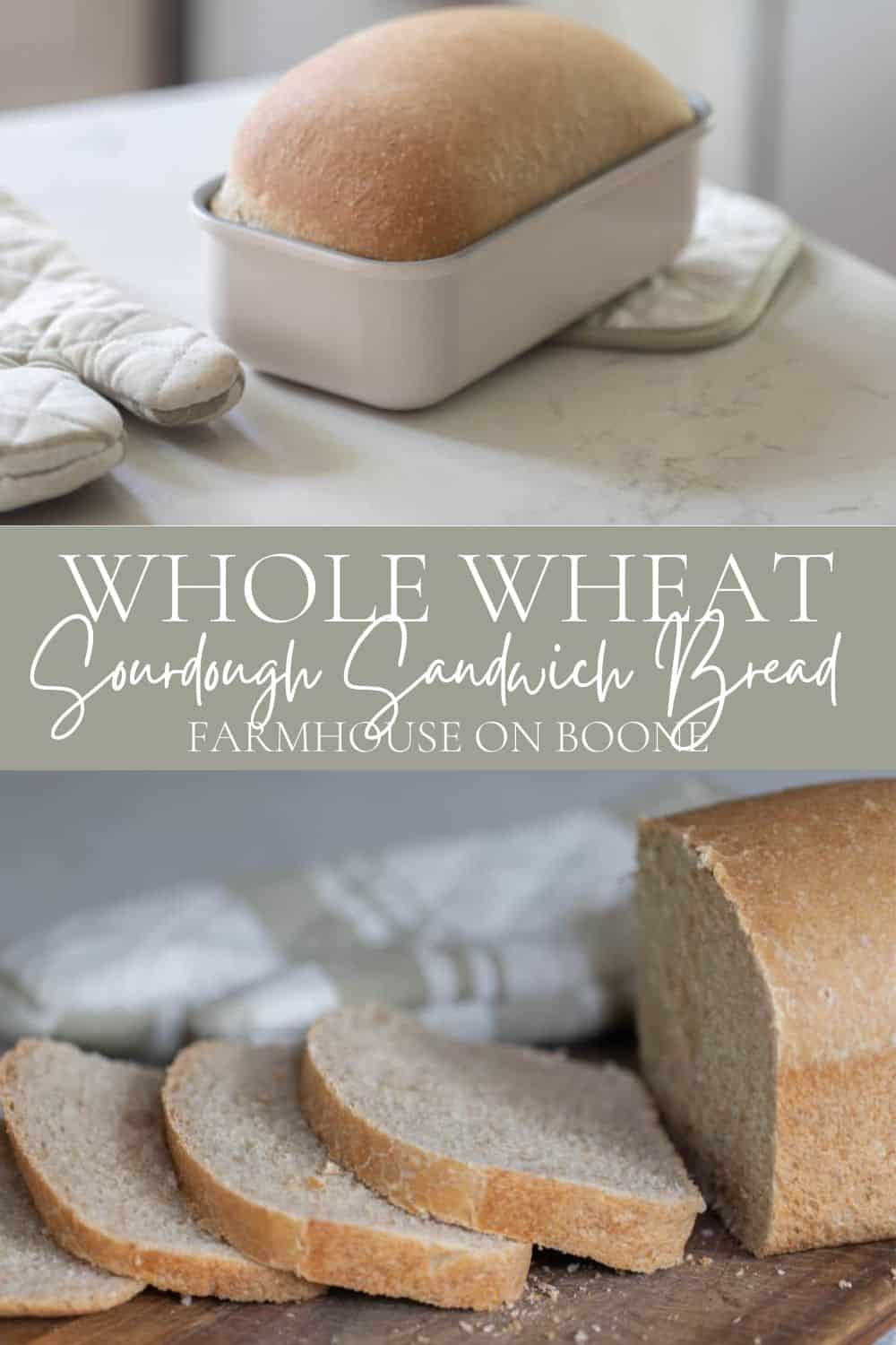 Easy Whole Wheat Sourdough Sandwich Bread - Farmhouse on Boone