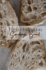 High Hydration Sourdough Bread Recipe - Farmhouse on Boone